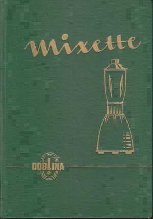 Mixette, návod na použití mixéru a Receptář k elektrickému přístroji ...
